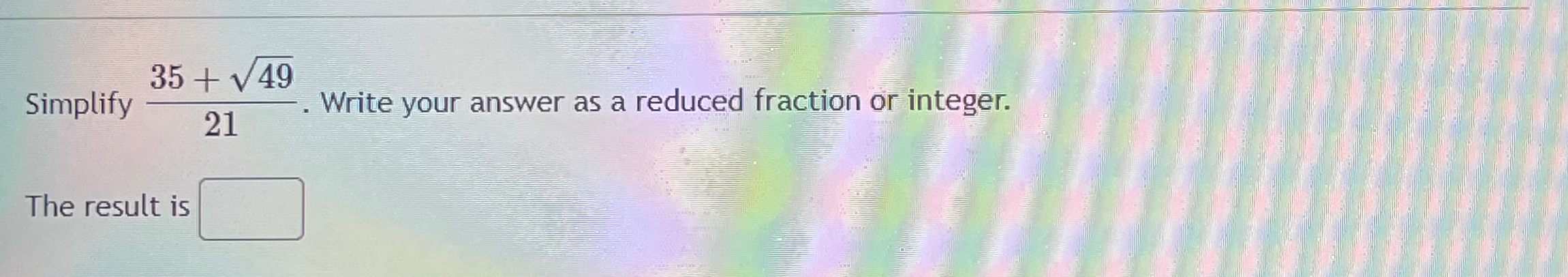 Solved Simplify 35+49221. ﻿Write your answer as a reduced | Chegg.com