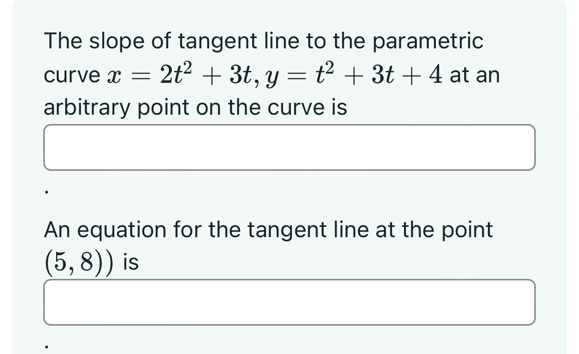 Solved The slope of tangent line to the parametric curve | Chegg.com