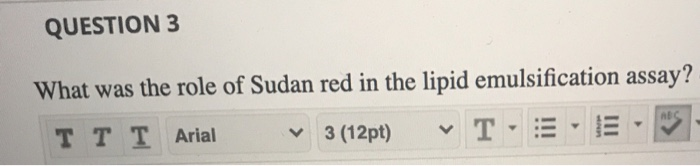 Solved QUESTION 3 What was the role of Sudan red in the | Chegg.com