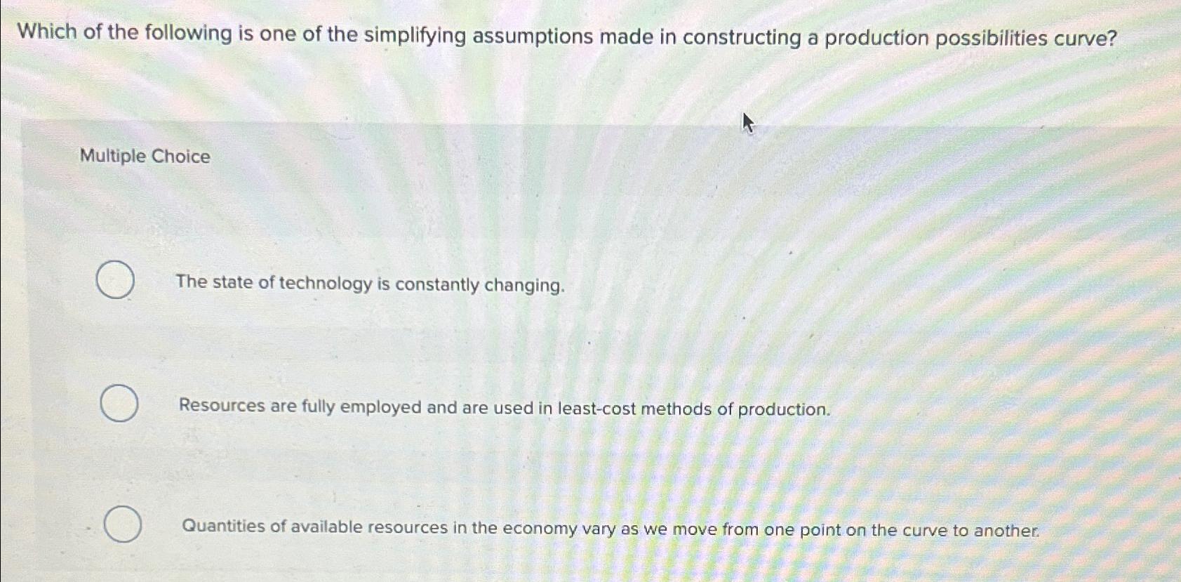 Solved Which of the following is one of the simplifying | Chegg.com