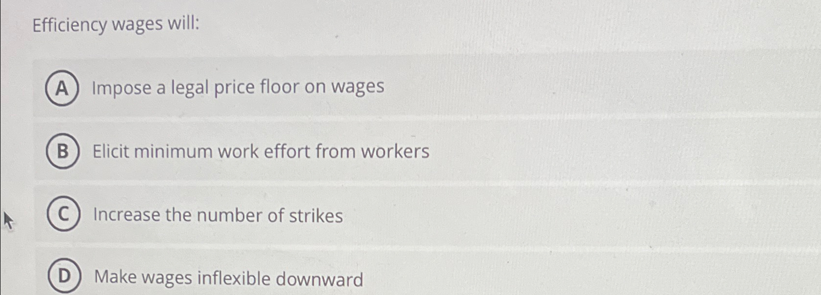 Solved Efficiency wages will:Impose a legal price floor on | Chegg.com