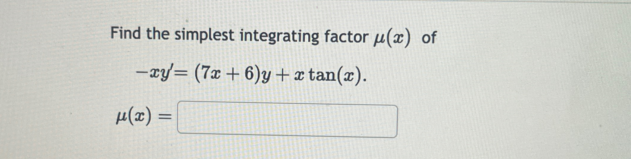 Solved Find the simplest integrating factor μ(x) | Chegg.com