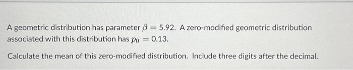 A geometric distribution has parameter β=5.92. A | Chegg.com
