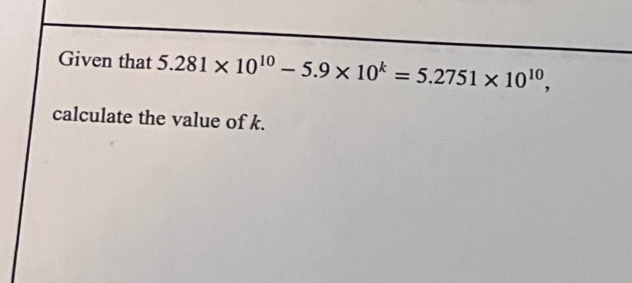 Solved Given that 5.281×1010-5.9×10k=5.2751×1010, ﻿calculate | Chegg.com