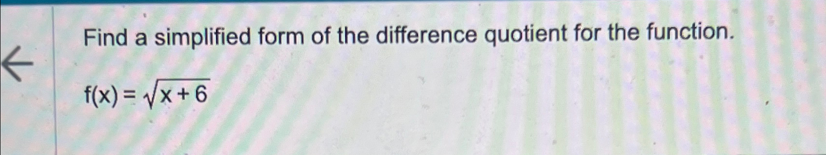Solved Find a simplified form of the difference quotient for | Chegg.com