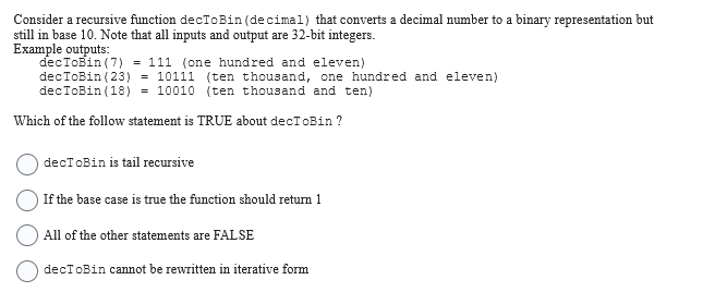 Solved Consider a recursive function decToBin (decimal) | Chegg.com