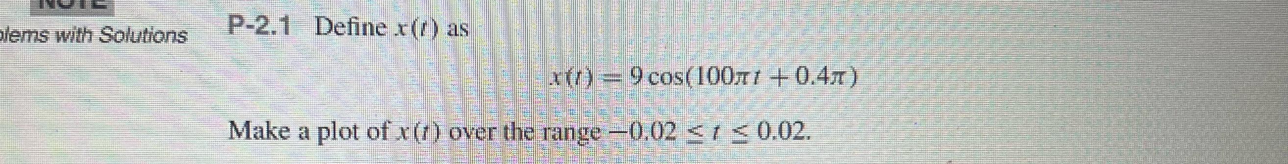 Solved How to solve...SolutionsP-2.1 ﻿Define x(t) | Chegg.com