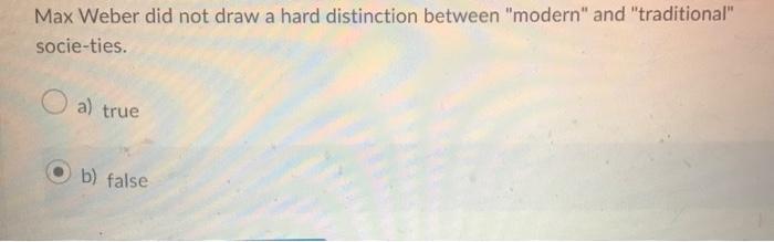 Max Weber did not draw a hard distinction between | Chegg.com