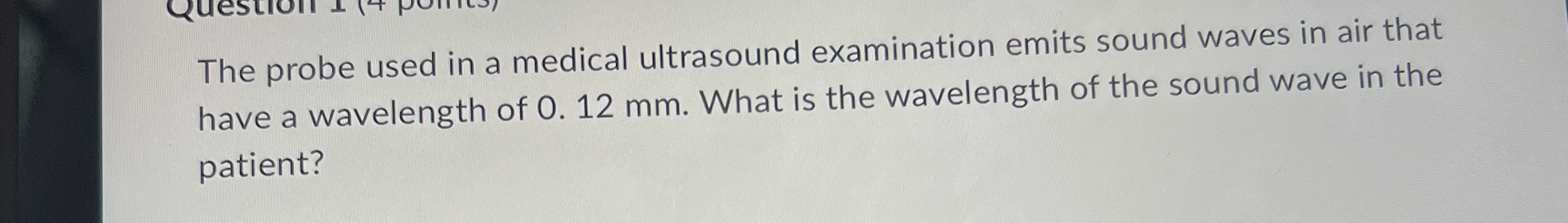 Solved The probe used in a medical ultrasound examination | Chegg.com