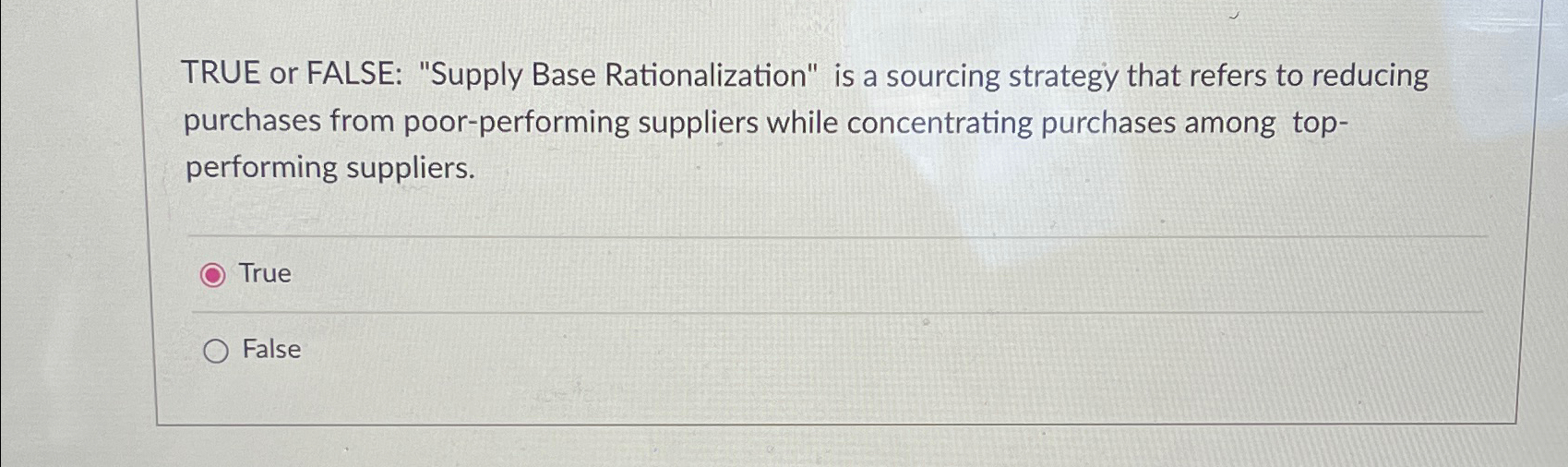 Solved TRUE or FALSE: "Supply Base Rationalization" is a | Chegg.com