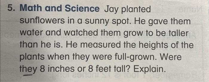 Solved 5. Math and Science Jay planted sunflowers in a sunny | Chegg.com