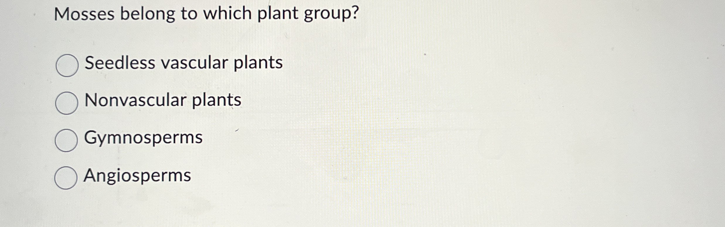 Solved Mosses belong to which plant group?Seedless vascular | Chegg.com