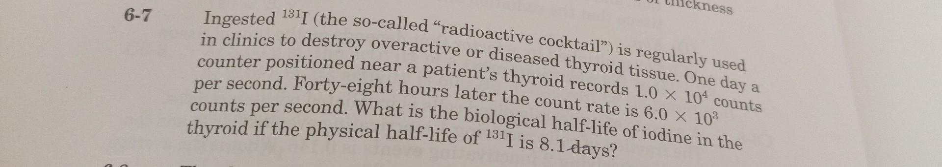 Solved Ingested 131I (the so-called "radioactive cocktail") | Chegg.com