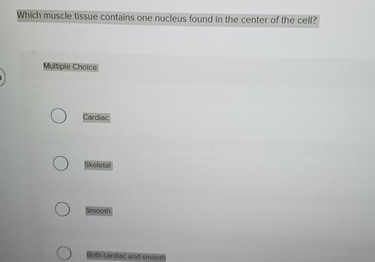 Solved Which muscle tissue contains one nucleus found in the | Chegg.com