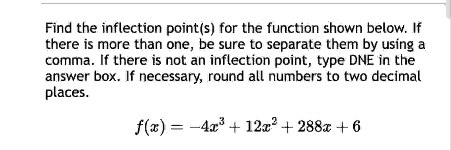 Solved Find the inflection point(s) ﻿for the function shown | Chegg.com