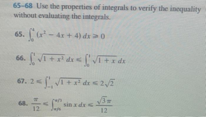 Solved 65−68 Use the properties of integrals to verify the | Chegg.com