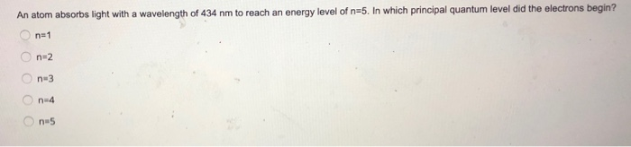 Solved An atom absorbs light with a wavelength of 434 nm to | Chegg.com