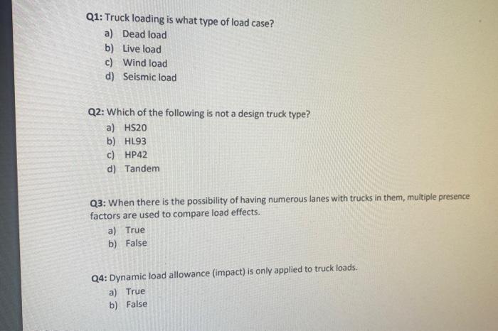 Q1: Truck loading is what type of load case? a) Dead | Chegg.com