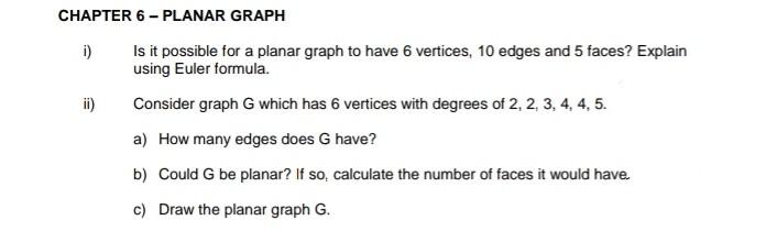 Solved CHAPTER 6 - PLANAR GRAPH i) Is it possible for a | Chegg.com