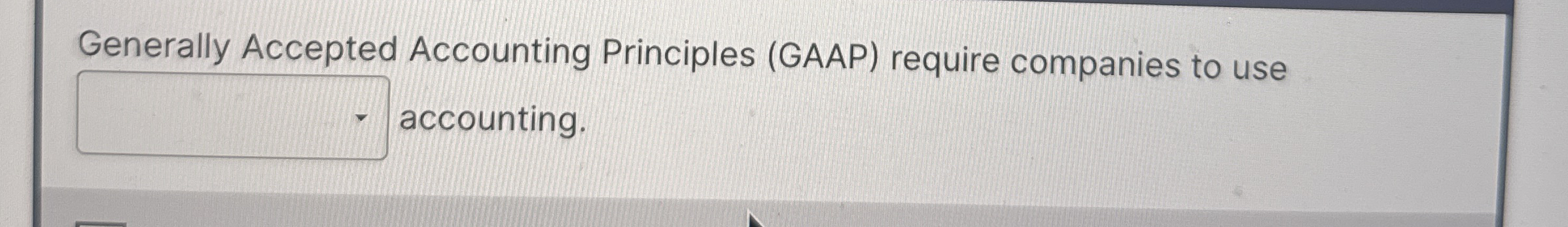 Generally Accepted Accounting Principles (GAAP) | Chegg.com
