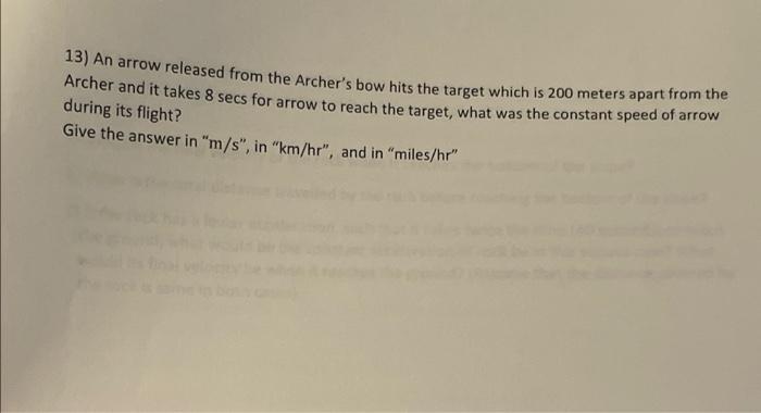 Solved 13) An arrow released from the Archer's bow hits the | Chegg.com