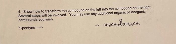 Solved 4. Show how to transform the compound on the left | Chegg.com