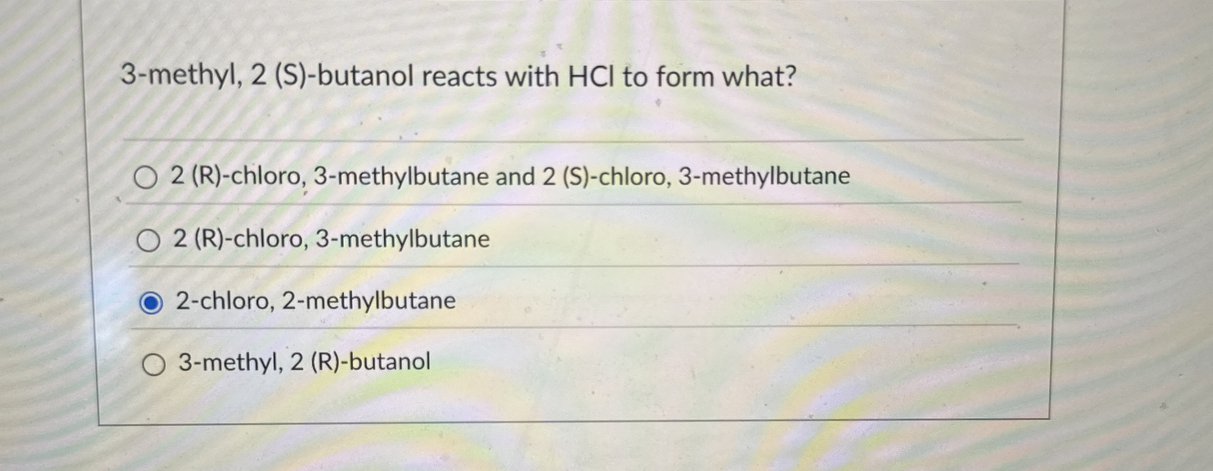 Solved 3-methyl, 2 (S)-butanol reacts with HCl to form | Chegg.com