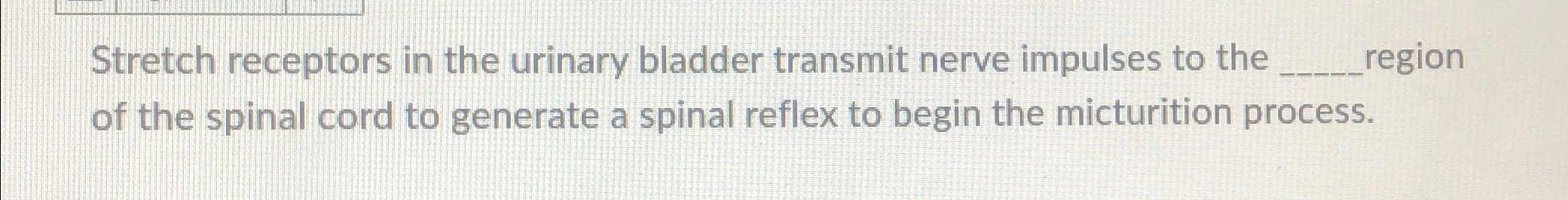 Solved Stretch receptors in the urinary bladder transmit | Chegg.com