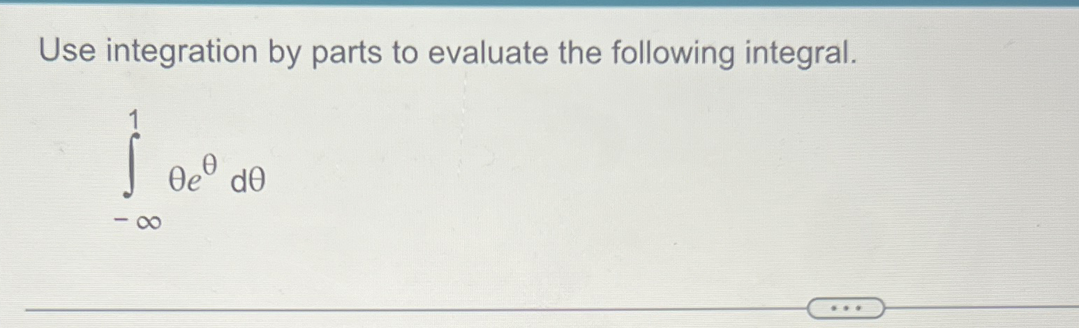 Solved Use integration by parts to evaluate the following | Chegg.com
