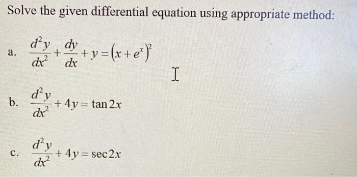 Solved Solve the given differential equation using | Chegg.com