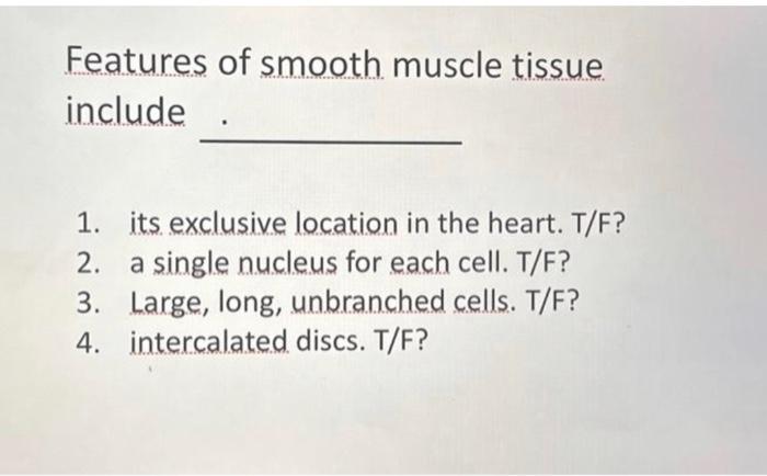 Solved Features of smooth muscle tissue. include 1. its | Chegg.com