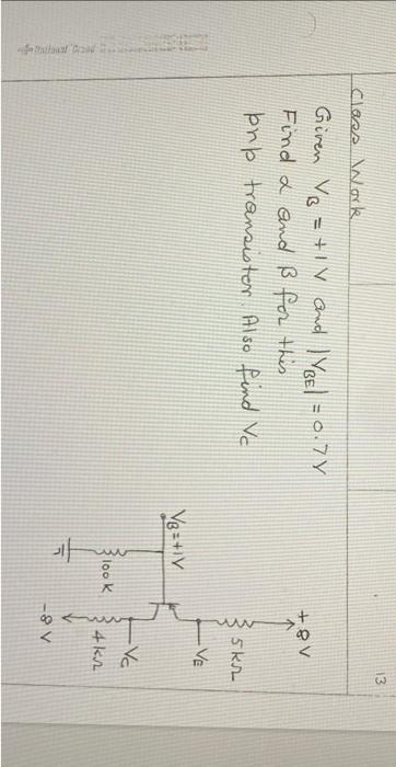 Solved Given VB=+1V and ∣VBE∣=0.7Y Find α and β for this prp | Chegg.com