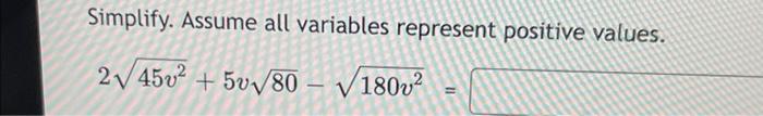 Solved Simplify. Assume all variables represent positive | Chegg.com