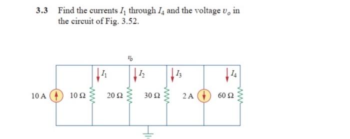 Solved 3.3 Find the currents I1 through I4 and the voltage | Chegg.com