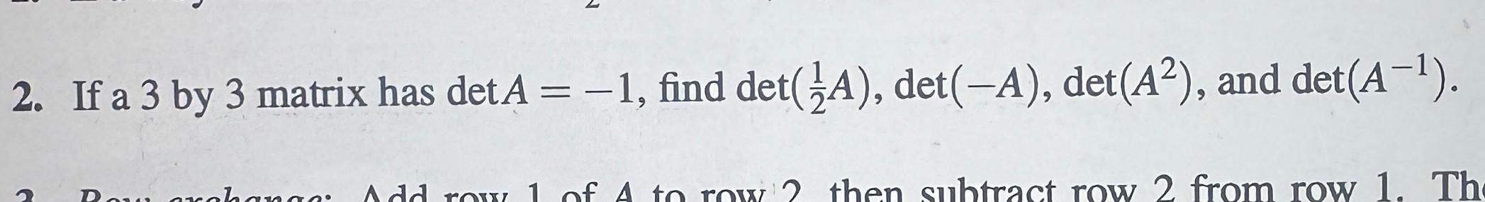 Solved If a 3 ﻿by 3 ﻿matrix has detA=-1, ﻿find | Chegg.com