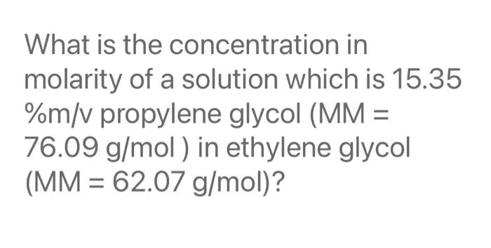 Solved What is the concentration in molarity of a solution | Chegg.com