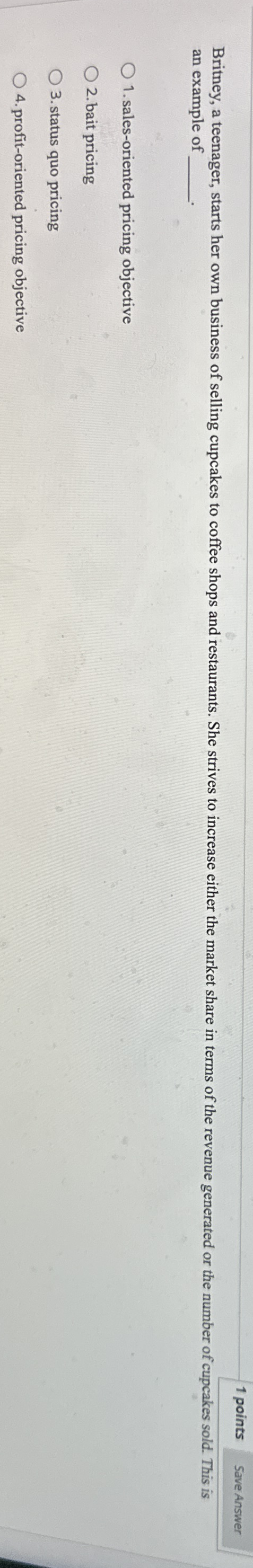 Solved 1 ﻿pointsan example ofsales-oriented pricing | Chegg.com