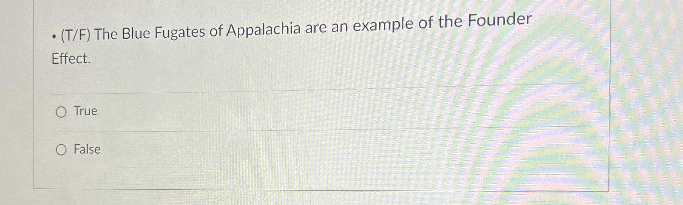 Solved (T/F) ﻿The Blue Fugates of Appalachia are an example | Chegg.com