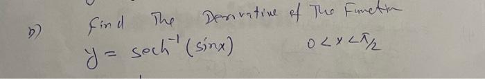 Solved Find the Derivative of the Functio y=sech−1(sinx)0 | Chegg.com