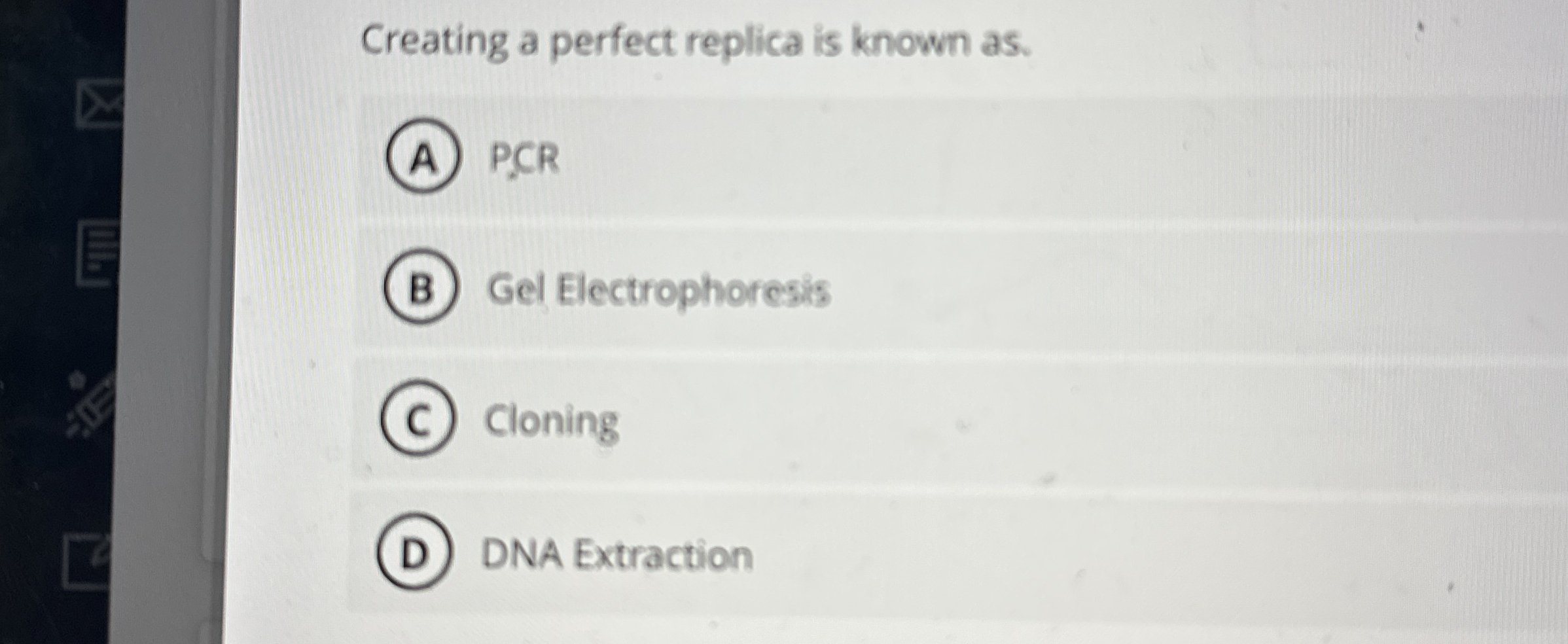 Solved Creating a perfect replica is known as.P.CRGel | Chegg.com