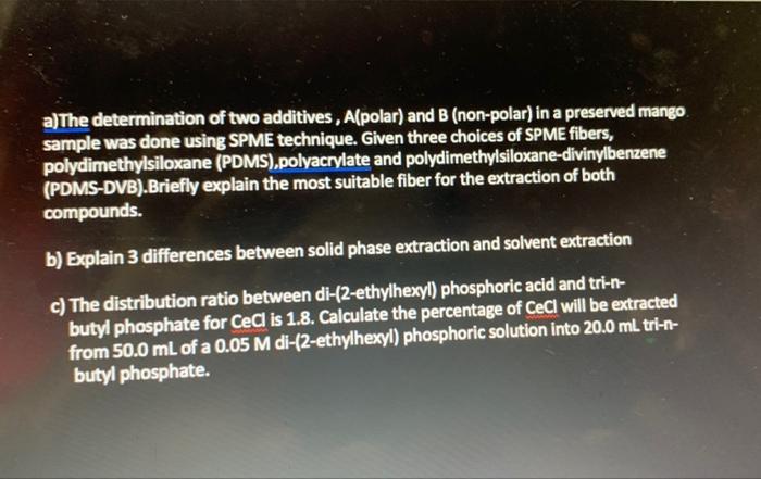 Solved a)The determination of two additives, A(polar) and B | Chegg.com