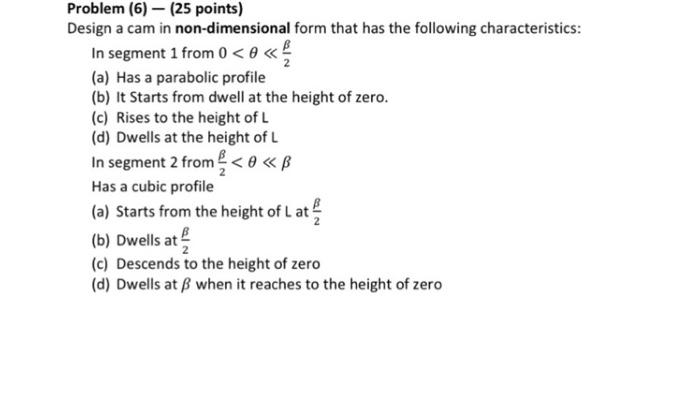 Problem (6) Design a cam in non-dimensional form that | Chegg.com