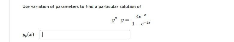 Solved Use variation of parameters to find a particular | Chegg.com