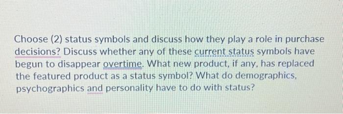 Solved Choose (2) status symbols and discuss how they play a | Chegg.com