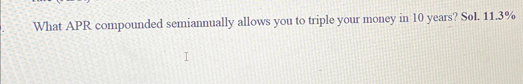 Solved What APR compounded semiannually allows you to triple | Chegg.com