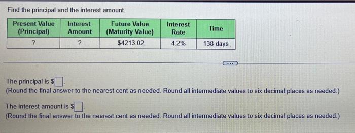 Solved Find the principal and the interest amount. Present | Chegg.com