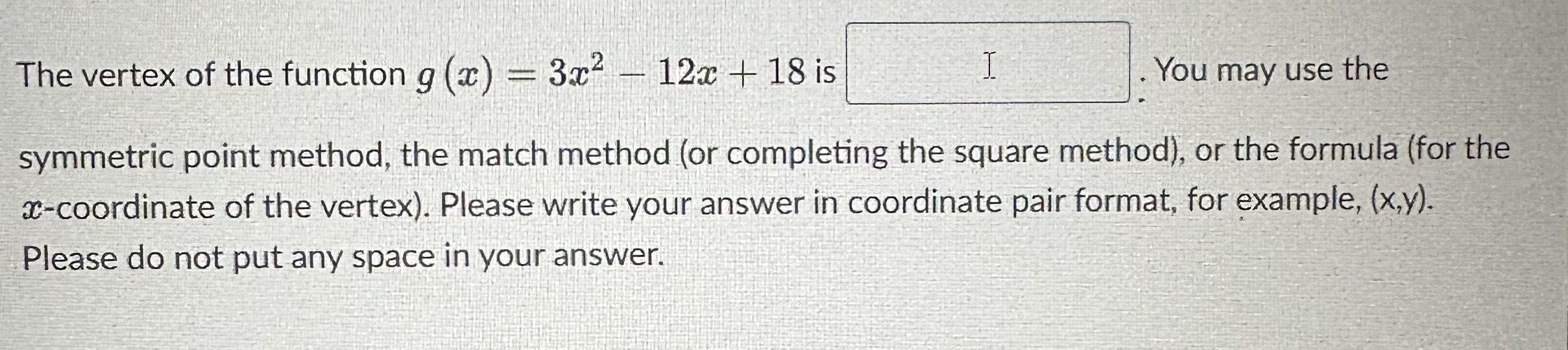 Solved The vertex of the function g(x)=3x2-12x+18 ﻿is You | Chegg.com
