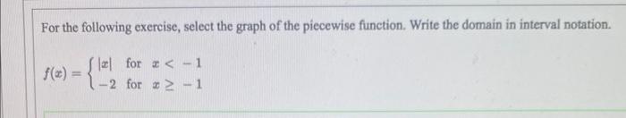 Solved For the following exercise, select the graph of the | Chegg.com