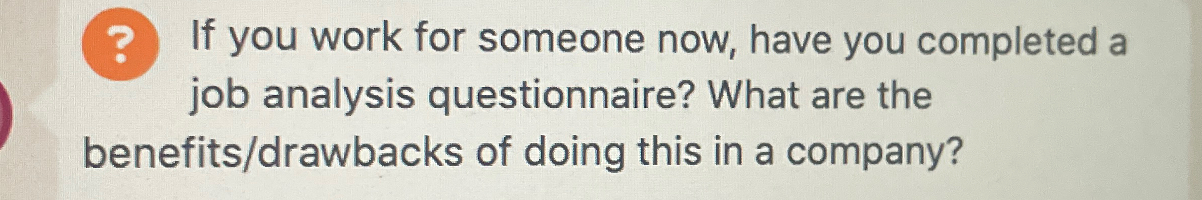Solved ? ﻿If you work for someone now, have you completed a | Chegg.com
