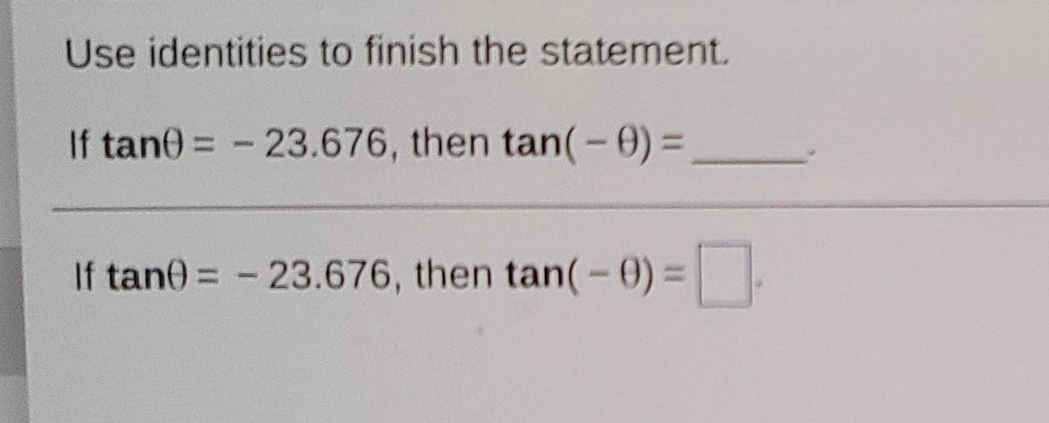 Solved Use identities to finish the statement. If tano = | Chegg.com